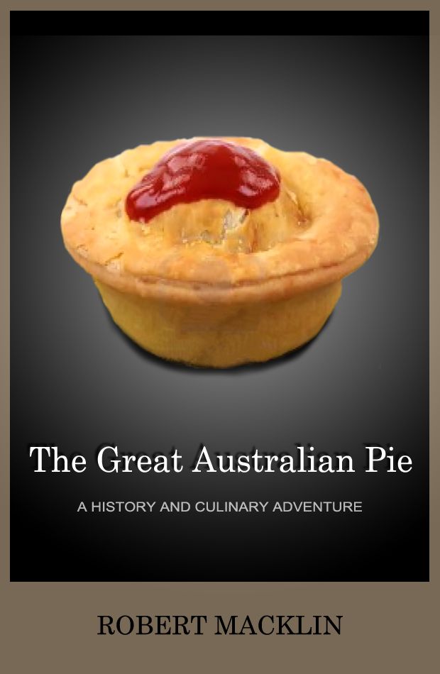 The Great Australian Pie - Robert Macklin
